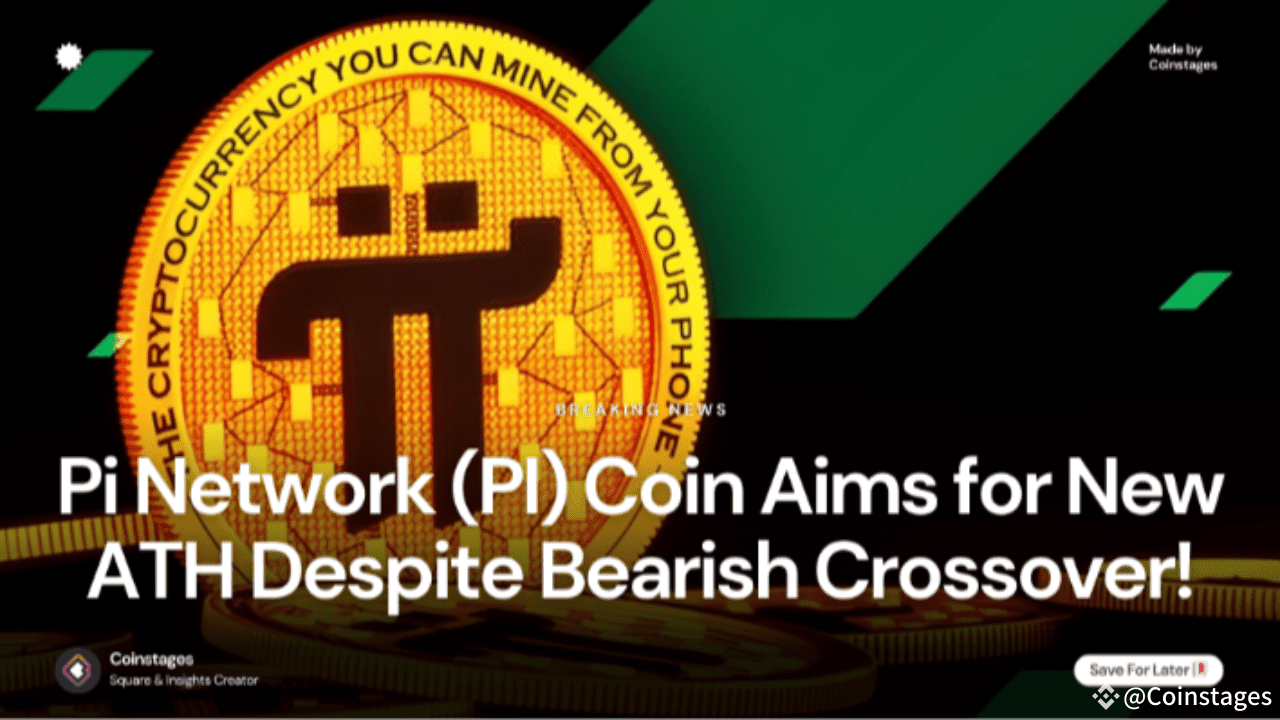 Pi Network (PI) Coin Aims for New ATH Despite Bearish Crossover ...