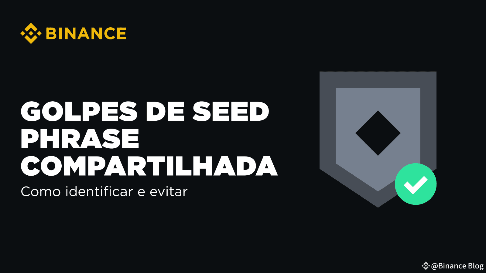 Shared Seed Phrase Scams: A Binance Guide to Protecting Yourself ...