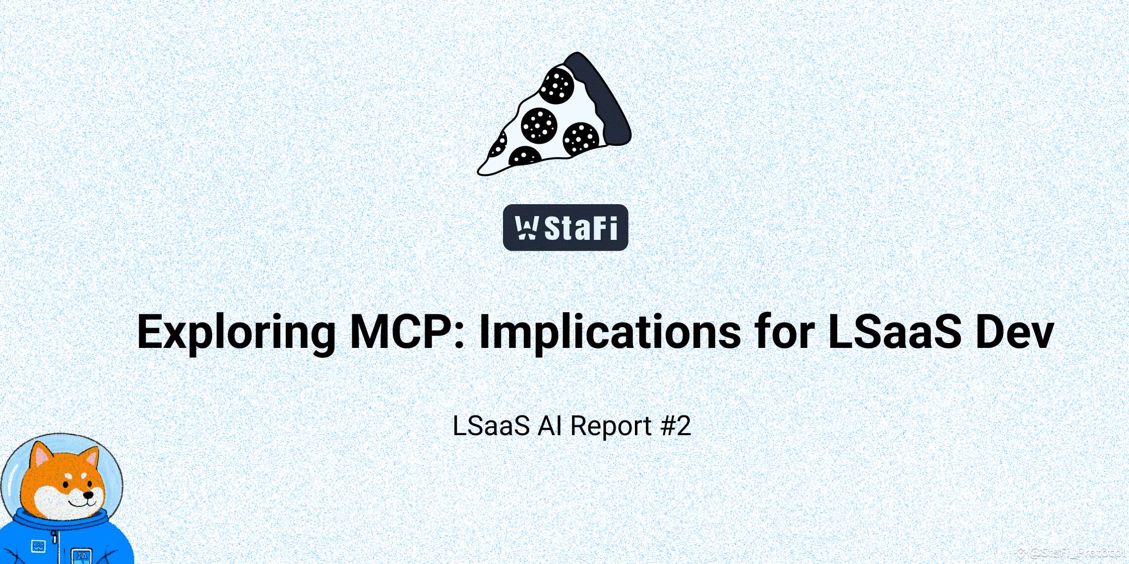 LSaaS AI Report #2 - Exploring MCP: Implications for LSaaS D | StaFi Protocol on Binance Square