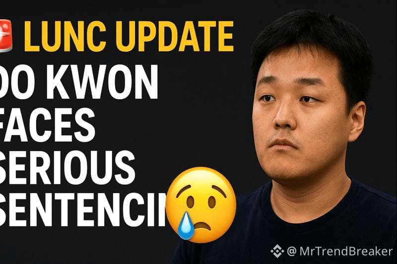 🚨 LUNC Update: Do Kwon Faces Serious Sentencing 😬 Yes, | MrTrendBreaker ...