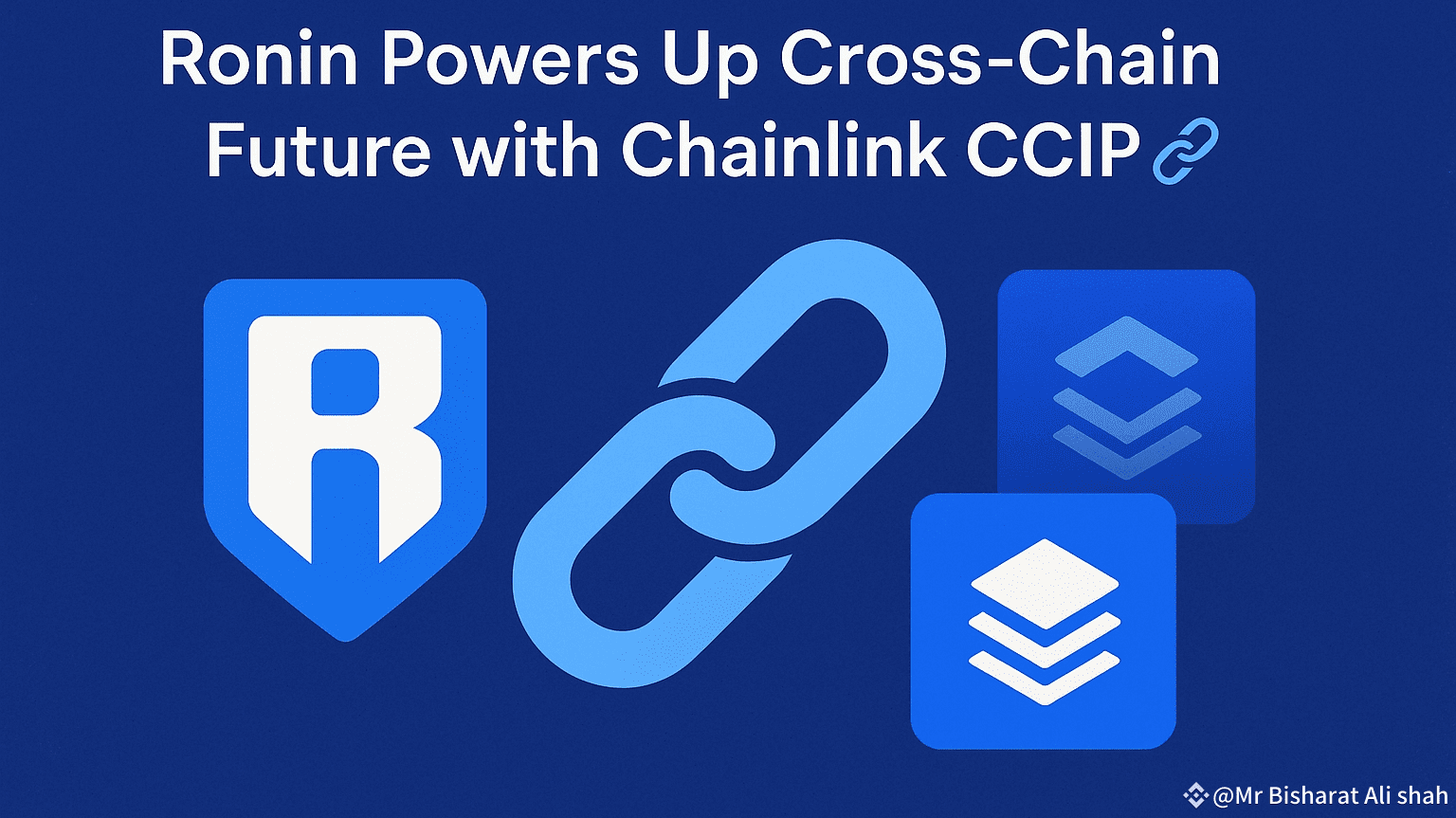Ronin Powers Up Cross-Chain Future with Chainlink CCIP 🔗 | Mr Bisharat Ali shah on Binance Square