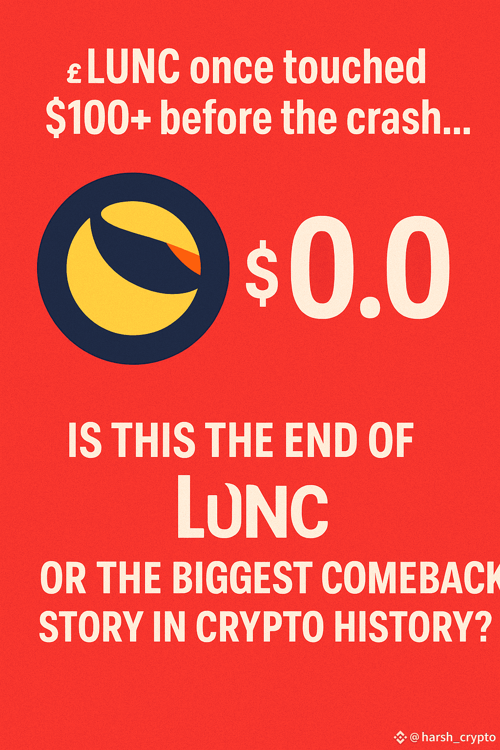 🚨$LUNC once touched $100+ before the crash… 🩸 Now it’s | harsh_crypto ...