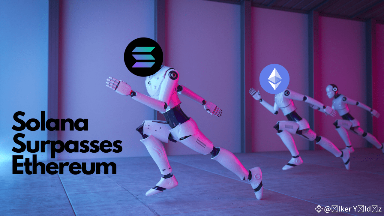 Solana Overtakes Ethereum in 7-Day DEX Volume | ilker Yıldız on Binance Square