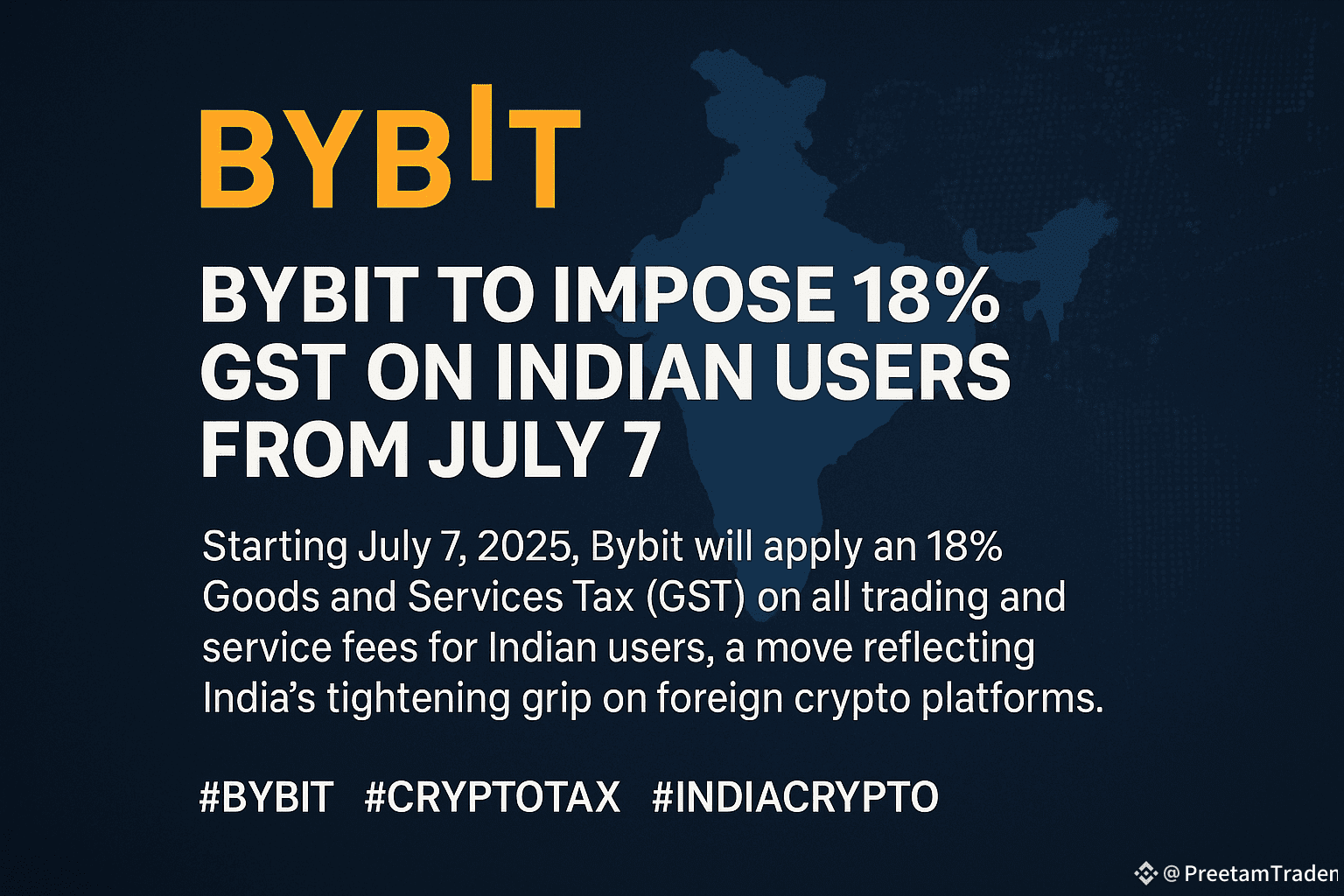 Bybit to Impose 18% GST on Indian Users from July 7 🚨 🇮🇳 | PreetamTrader on Binance Square