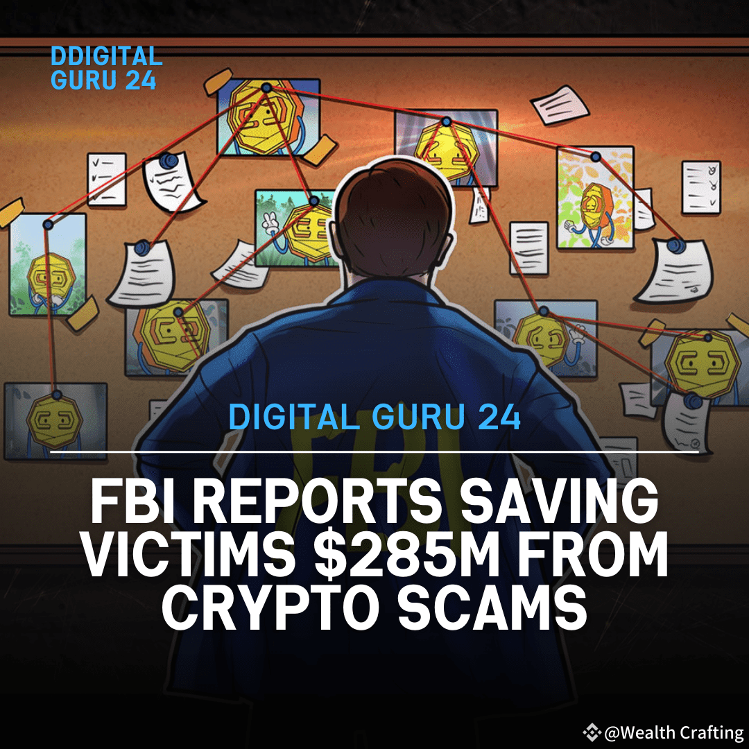 FBI reports saving victims $285M from #crypto scams | DigitalGuru24 on Binance Square