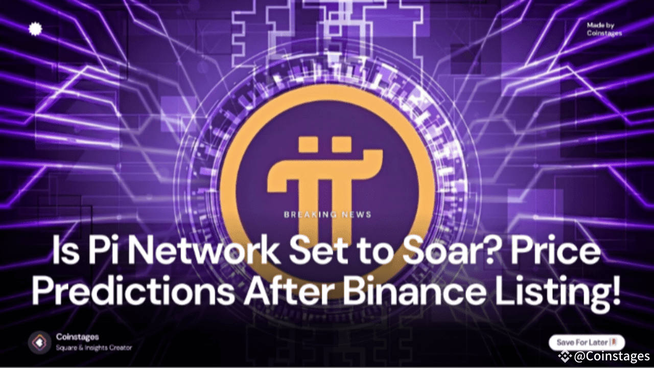 Is Pi Network Set to Soar? Price Predictions After Binance Listing! | Coinstages on Binance Square