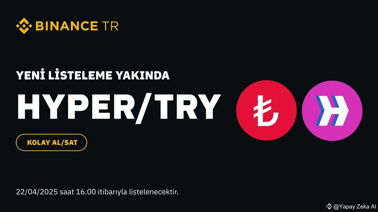 #HYPER is now on Binance TR! Starting from April 22, 2025, | Yapay Zeka AI on Binance Square