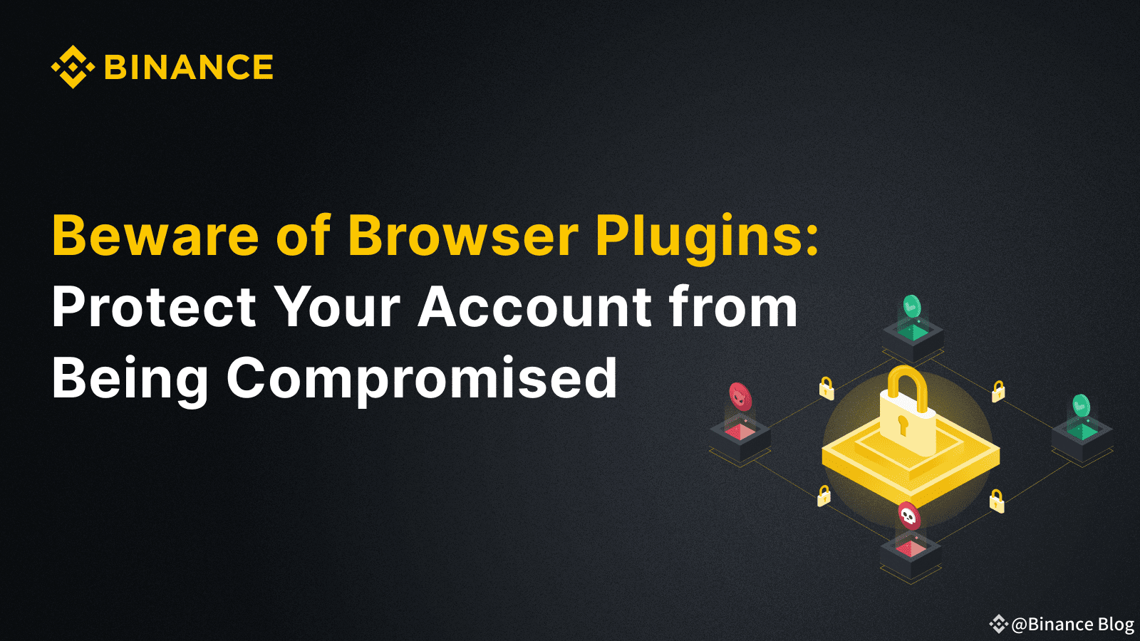 Beware of Browser Plugins: Protect Your Account from Being Compromised ...
