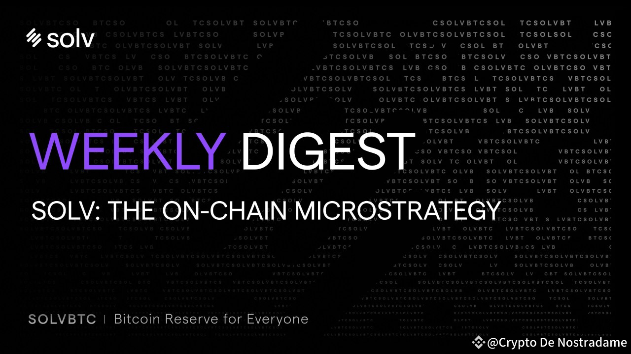 Solv Weekly Newsletter Let’s explore Solv Protocol’s wee | Crypto De Nostradame on Binance Square