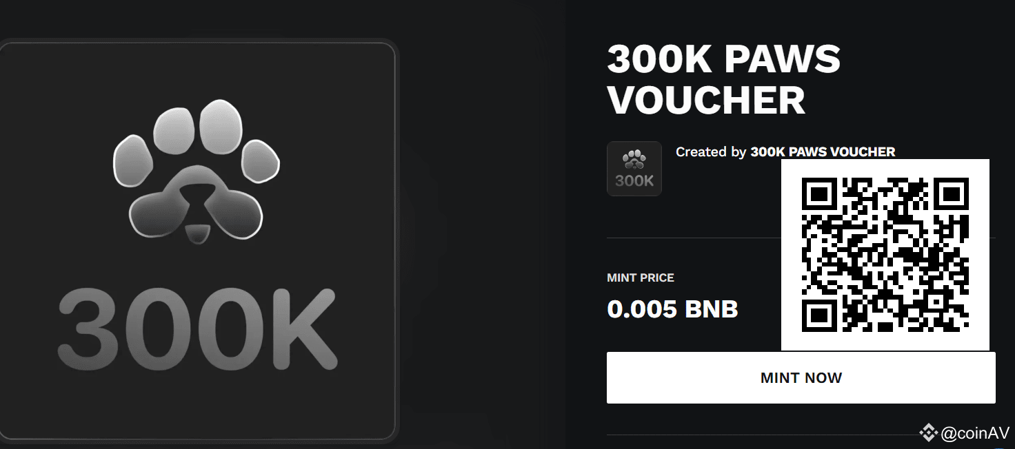 #PAWS 300K PAWS Voucher Mint NOW 0.005$BNB | coinAV on Binance Square